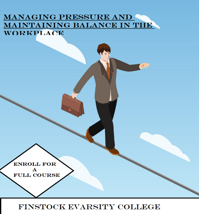 How To Manage Pressure And Maintain Balance In The Workplace - Finstock ...