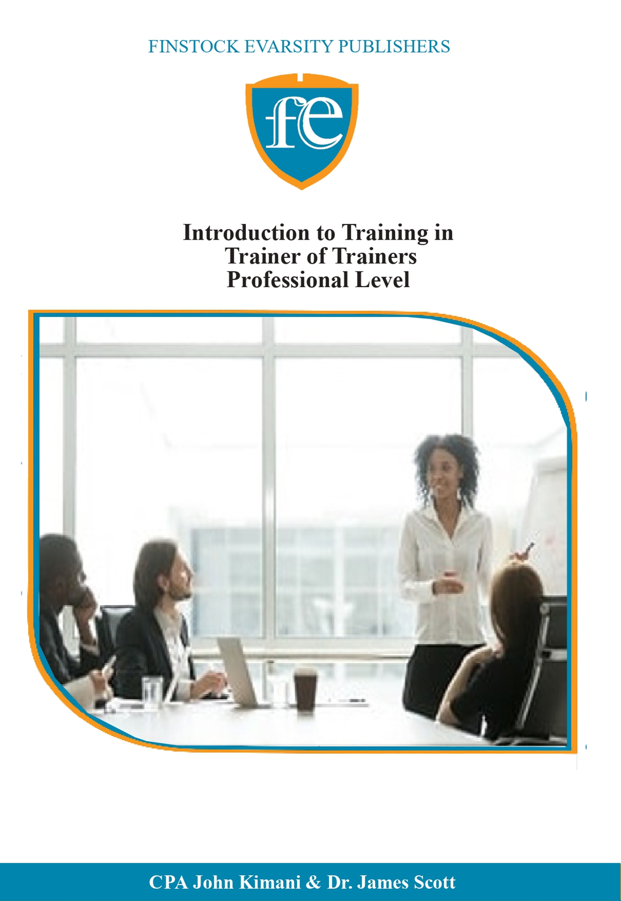 Introduction to Training in Trainer of Trainers Professional Level - Finstock Evarsity Resources